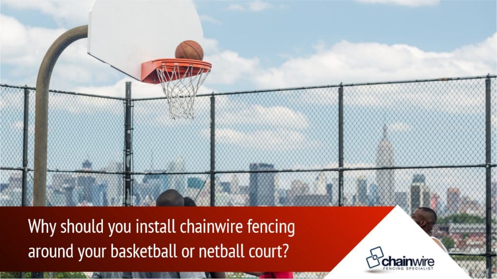 Protecting Your Basketball or Netball Court with Chainwire Fencing ...