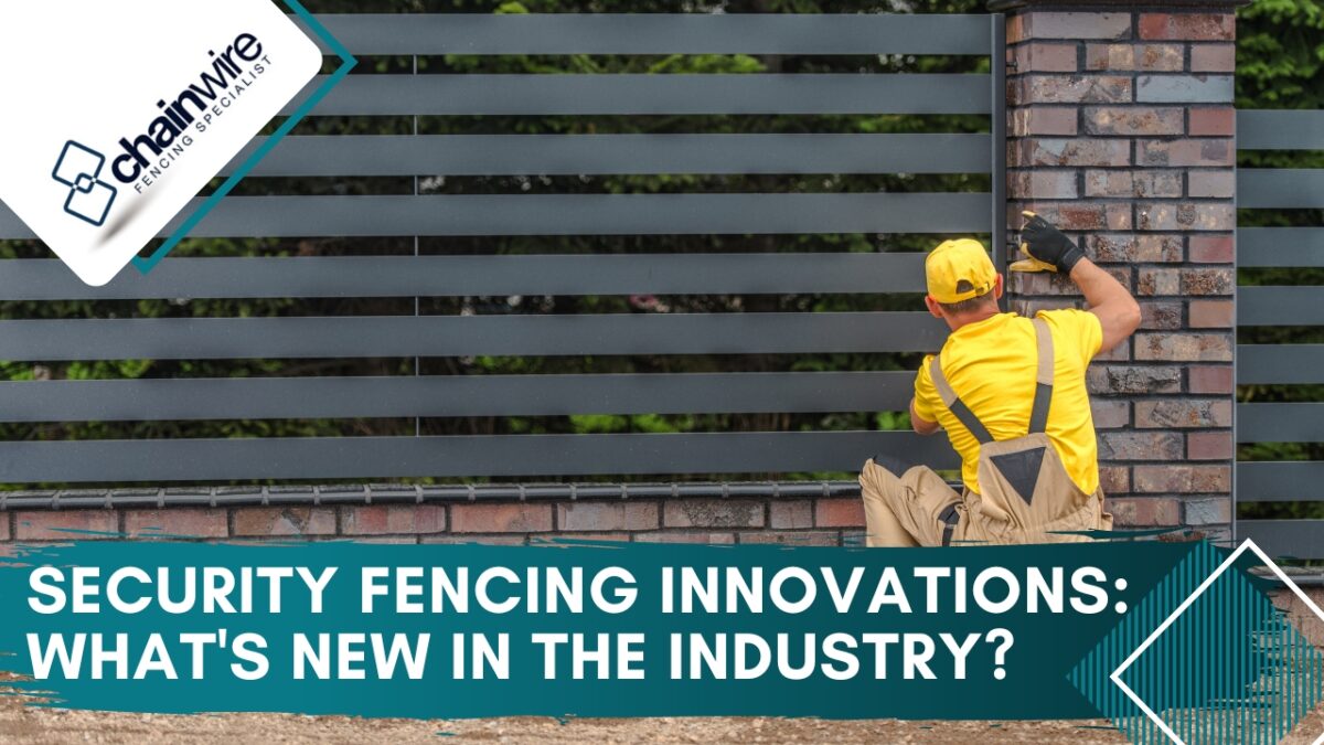 Security Fencing Innovations: What's New in the Industry? | Chainwire ...
