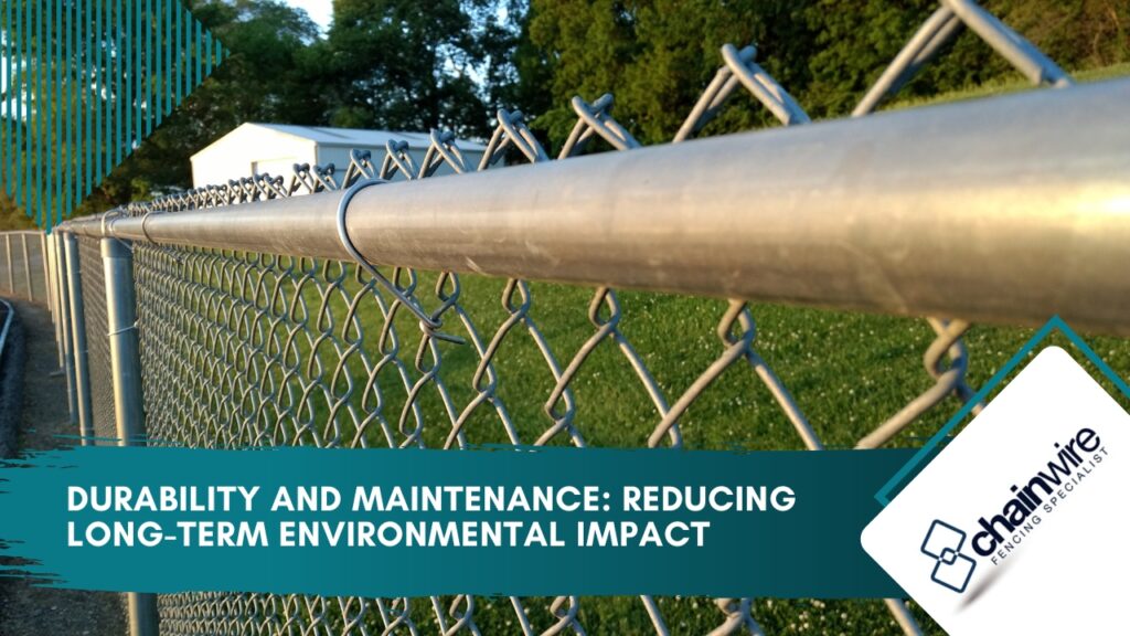 Sustainable Fencing: Eco-Friendly Practices in Chainwire Fencing ...