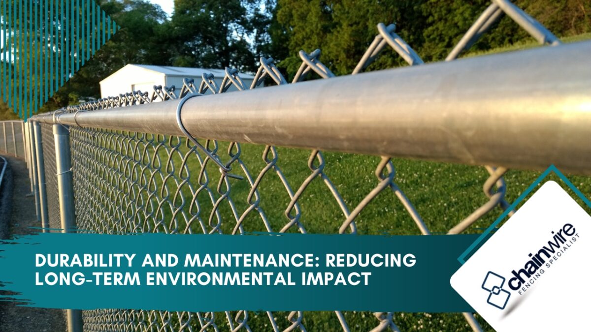 Sustainable Fencing: Eco-Friendly Practices in Chainwire Fencing ...